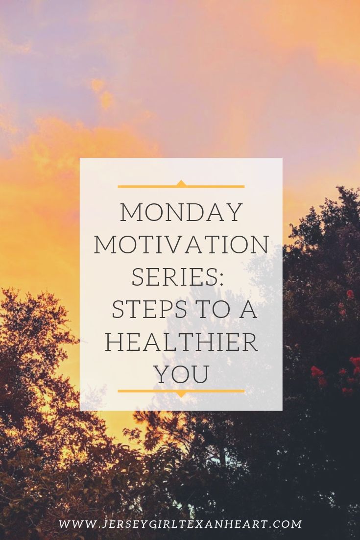 Monday Motivation Series: Becoming a Healthier You, One Step at a Time ...